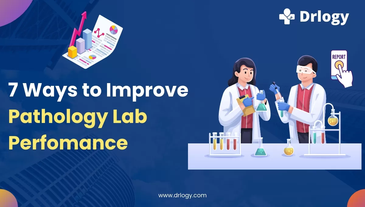 7 Best Tips to Improve Pathology Lab Performance For Growth | Drlogy