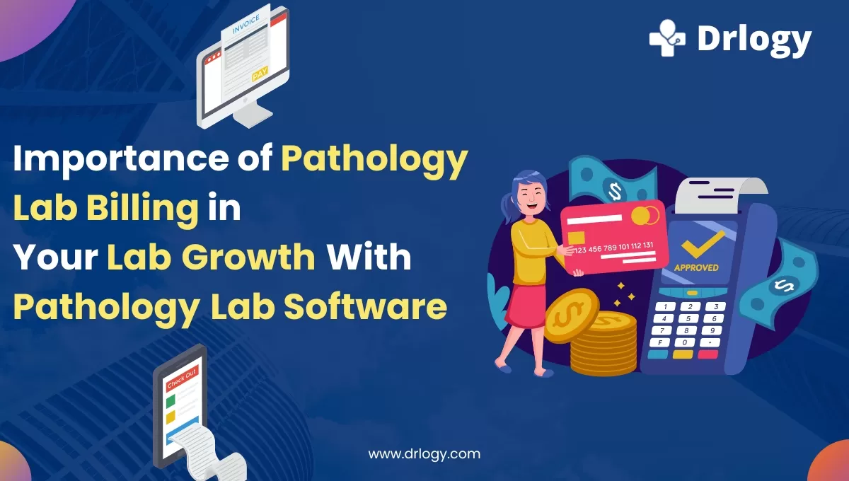 How Pathology Lab Billing Can Help in Lab Growth | Drlogy