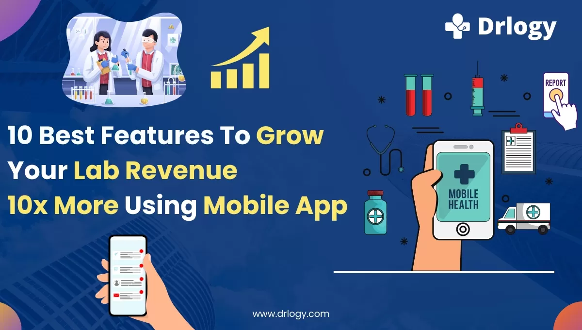 Increase Your Pathology Lab Growth 10x More With Mobile App - Drlogy