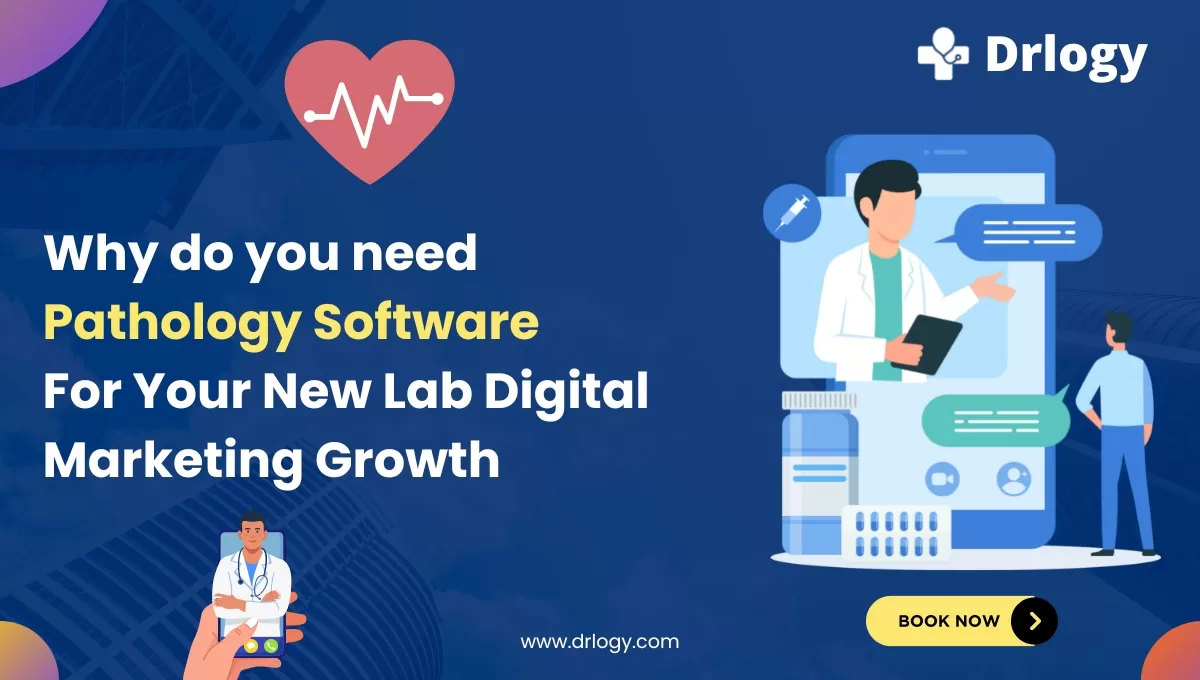 How Pathology Software Can Help To Grow For Your New Lab | Drlogy