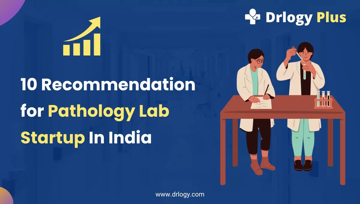Top 10 Recommendation for Pathology Lab Startup In India | Drlogy