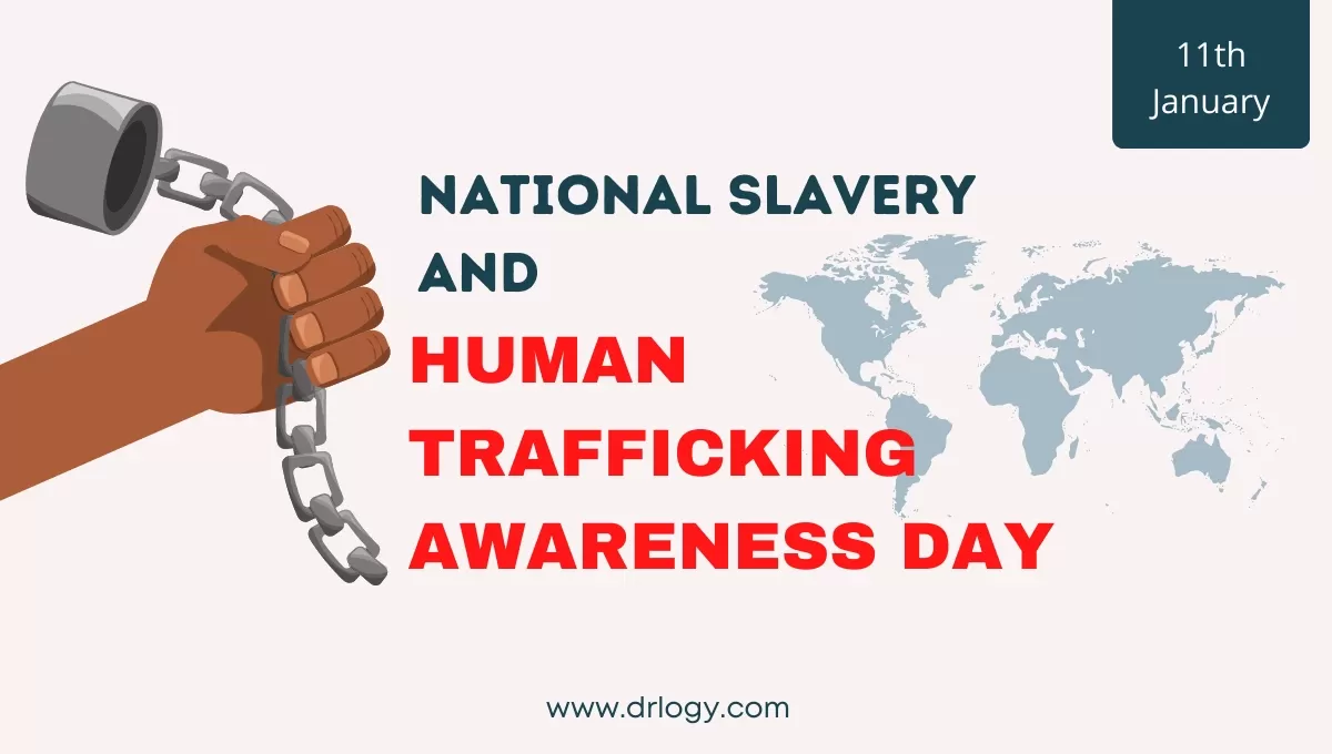 National Slavery and Human Trafficking Awareness Day : Jan 11 | Drlogy